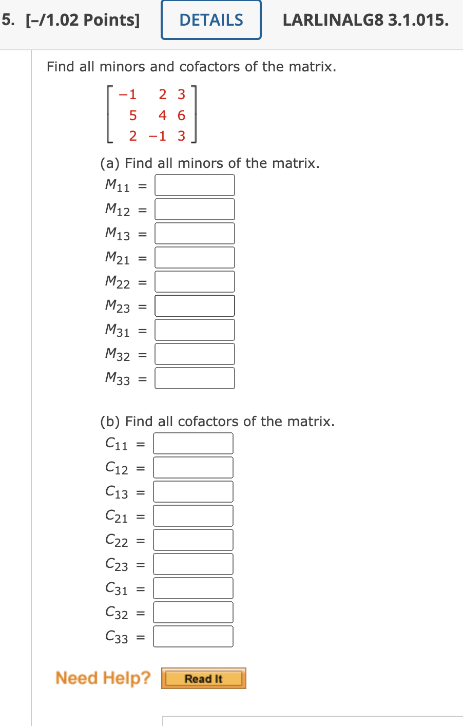 Solved Find all minors and cofactors of the matrix. | Chegg.com