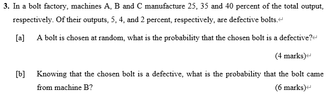 Solved 3. In a bolt factory, machines A, B and C manufacture | Chegg.com