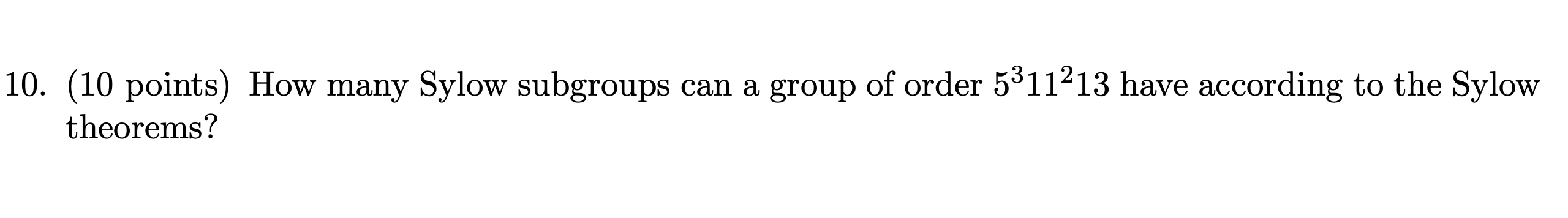 Solved How many Sylow subgroups can a group of order 5311213 | Chegg.com
