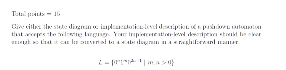Solved Total points = 15 Give either the state diagram or | Chegg.com