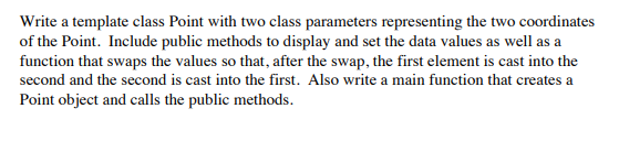 Solved Write a template class Point with two class | Chegg.com
