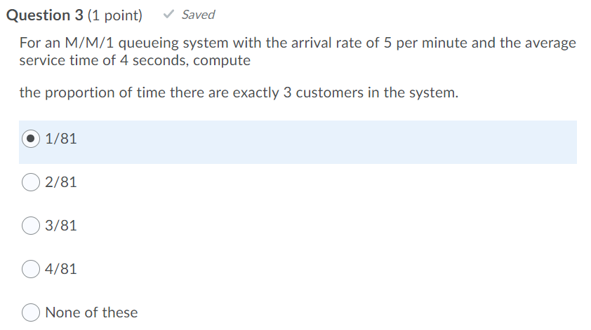 Solved Question 3 (1 point) Saved For an M/M/1 queueing | Chegg.com
