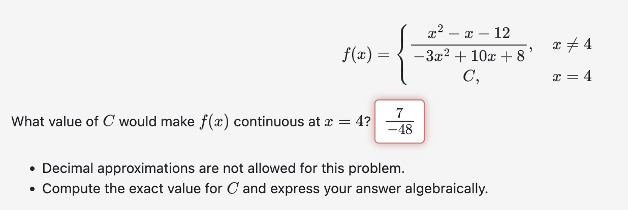 Solved f(x)={−3x2+10x+8x2−x−12,C,x =4x=4 What value of C | Chegg.com