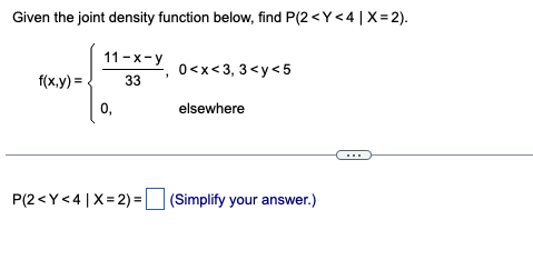 Solved Given the joint density function below, find P(2 | Chegg.com