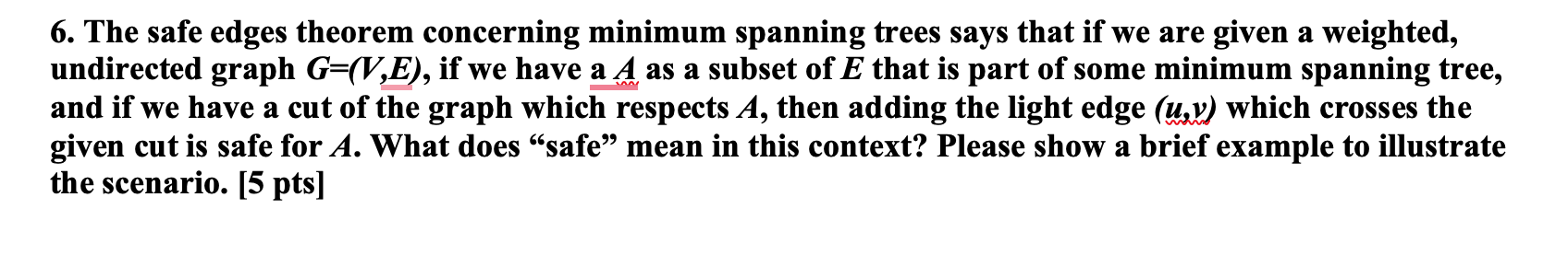Solved 6. The safe edges theorem concerning minimum spanning | Chegg.com