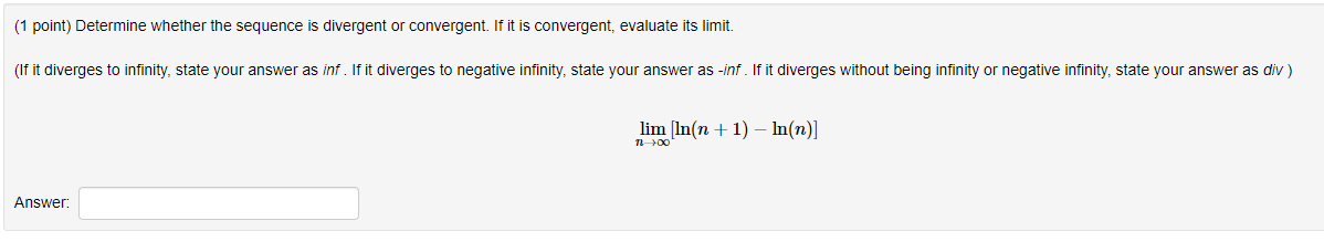 Solved (1 point) Determine whether the sequence is divergent | Chegg.com