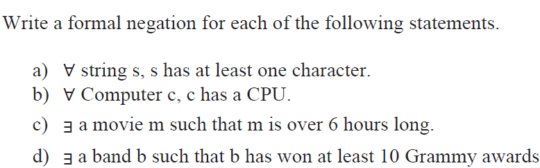 Solved Write a formal negation for each of the following | Chegg.com