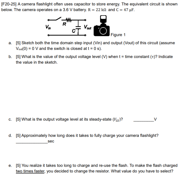 Solved [F20-25] A camera flashlight often uses capacitor to | Chegg.com