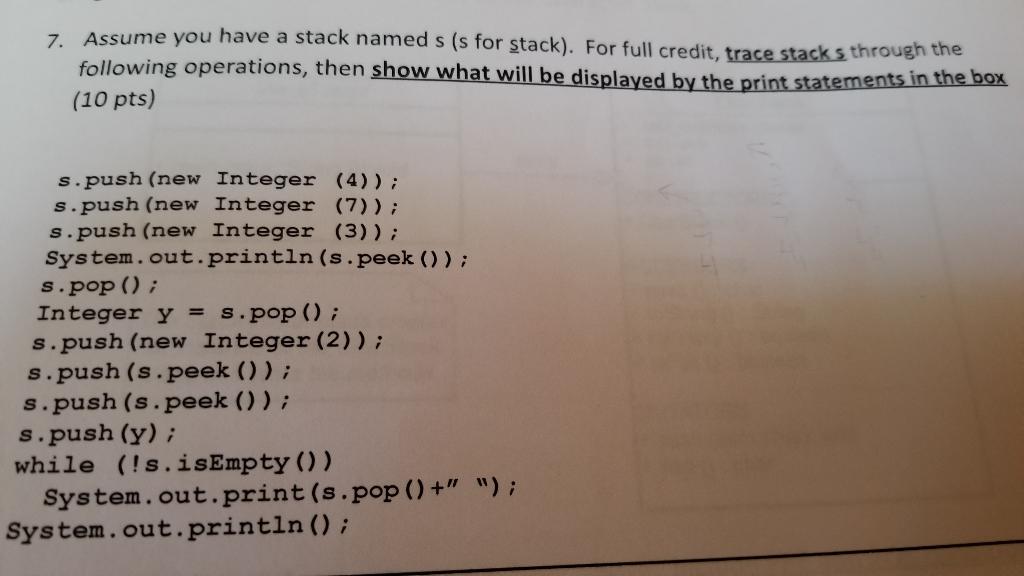 Solved 7. Assume you have a stack named s (s for stack). For | Chegg.com