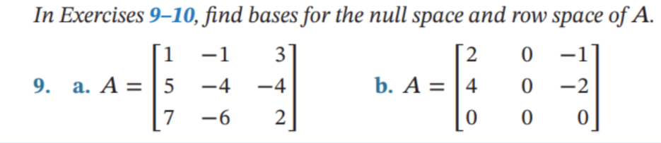 In Exercises 9-10, find bases for the null space and | Chegg.com
