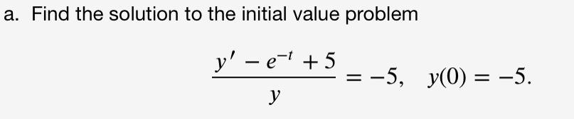Solved a. Find the solution to the initial value problem y' | Chegg.com