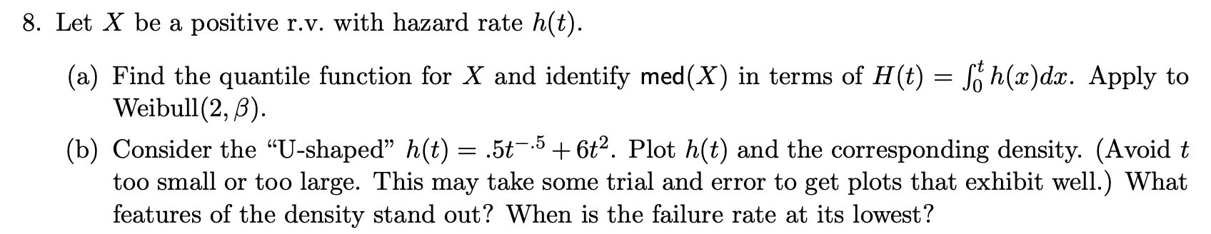 8. Let X be a positive r.v. with hazard rate h(t). | Chegg.com