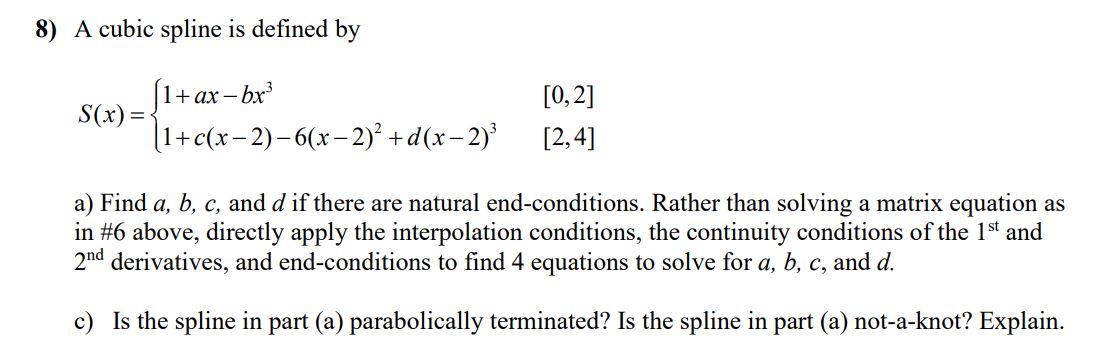 8) A cubic spline is defined by S(x) = 1+ ax - bx? | Chegg.com