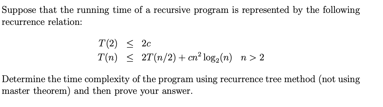 Solved Suppose that the running time of a recursive program | Chegg.com