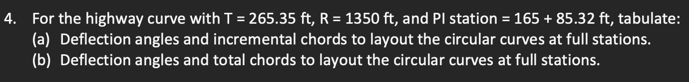 Solved = 4. For the highway curve with T = 265.35 ft, R = | Chegg.com
