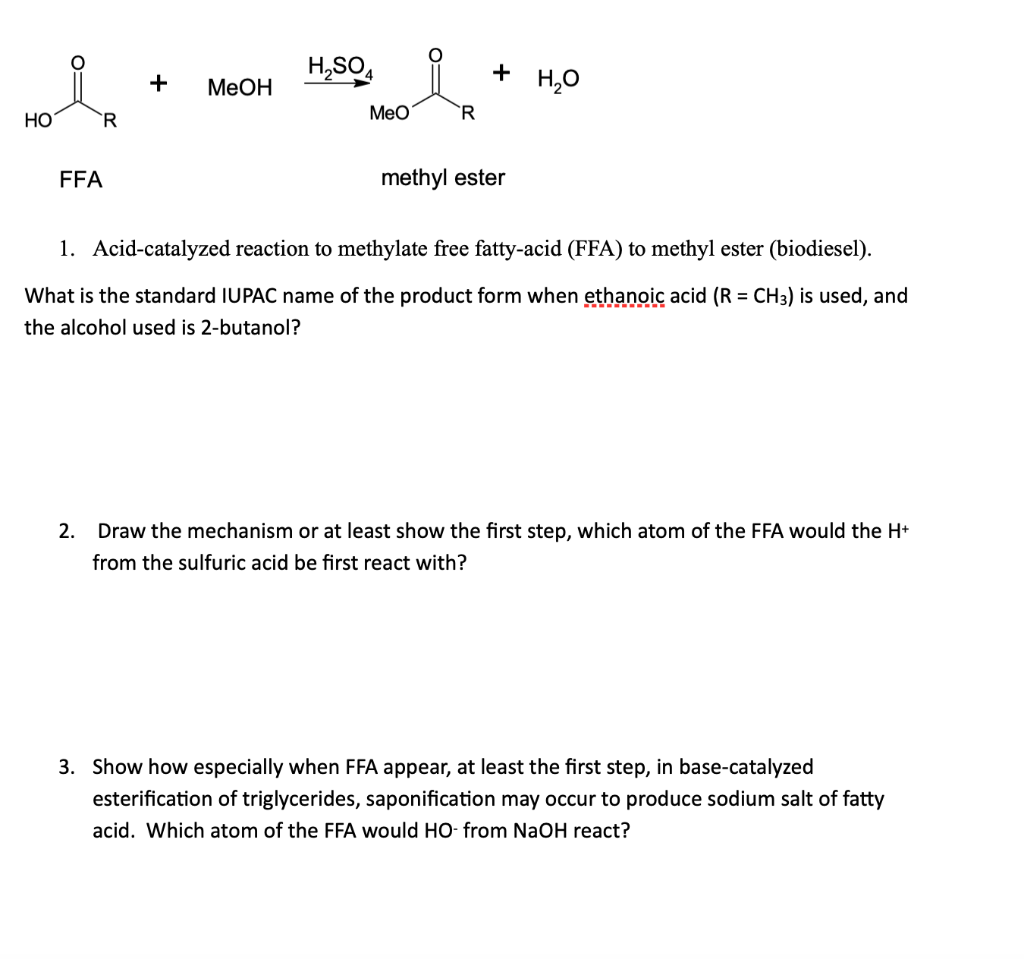 Solved H2SO4 + + MeOH НО HO R Meo R FFA methyl ester 1. | Chegg.com
