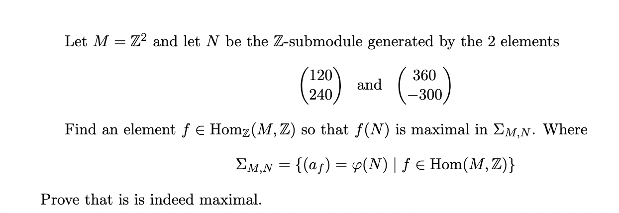 Solved Let M = Z2 and let N be the Z-submodule generated by | Chegg.com