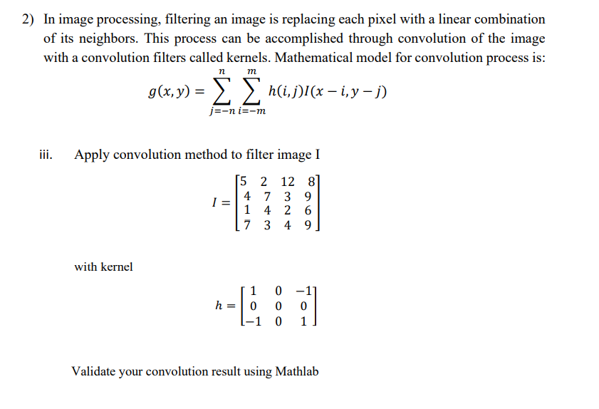 Solved 2) In image processing, filtering an image is | Chegg.com