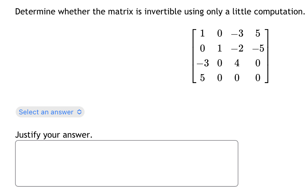 Solved Determine whether the matrix is invertible using only | Chegg.com