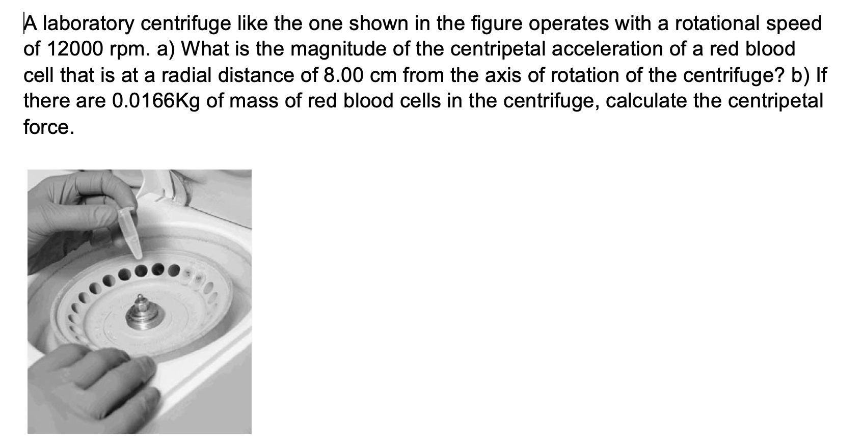 Solved A laboratory centrifuge like the one shown in the | Chegg.com
