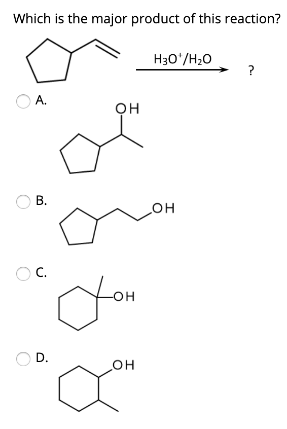Solved Which is the major product of this reaction? H30+/H20 | Chegg.com