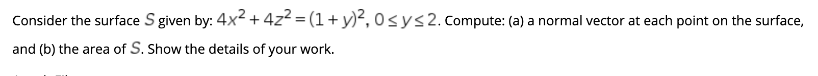 Solved Consider the surface S given by: 4x2 + 4z2 = (1 + | Chegg.com