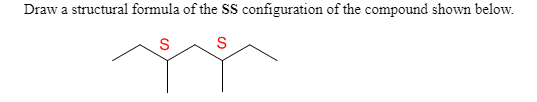 Solved Draw a structural formula of the SS configuration of | Chegg.com