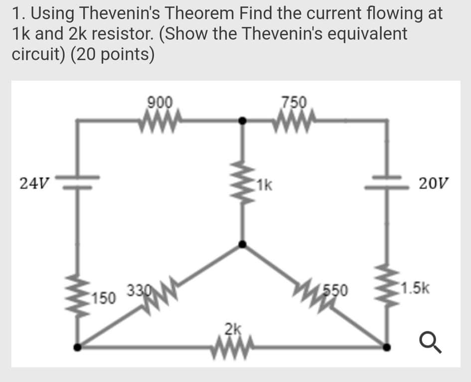 Solved 1. Using Thevenin's Theorem Find the current flowing | Chegg.com