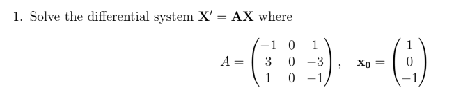 Solved Solve the differential system x'=Ax | Chegg.com