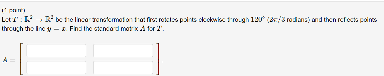 Solved (1 point) Let T : R2 + R2 be the linear | Chegg.com