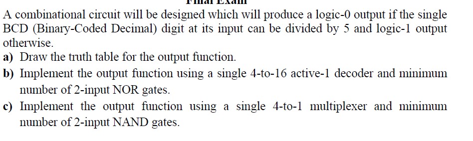 Solved A combinational circuit will be ﻿designed which will | Chegg.com