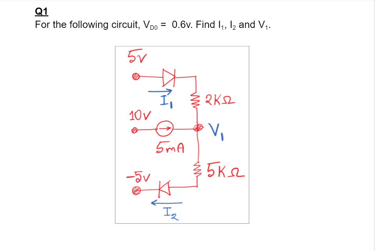 Solved Q1 For the following circuit, VD0=0.6v. Find I1,I2 | Chegg.com