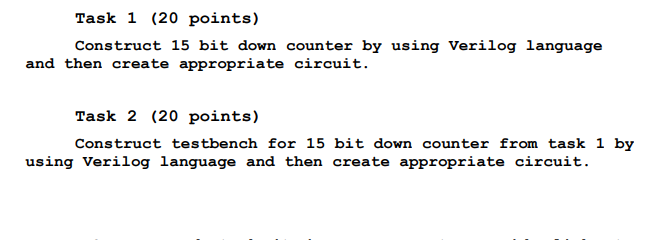 Solved Task 1 (20 points) Construct 15 bit down counter by | Chegg.com Solved Task 1 (20 points) Construct 15 bit down counter by | Chegg.com