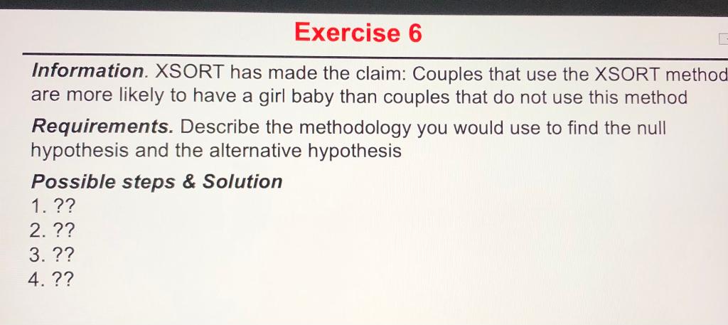 Solved Exercise 6 E Information. XSORT has made the claim: | Chegg.com