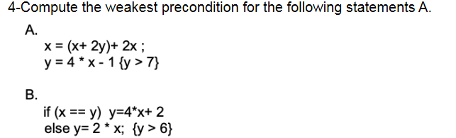 Solved 4-Compute the weakest precondition for the following | Chegg.com