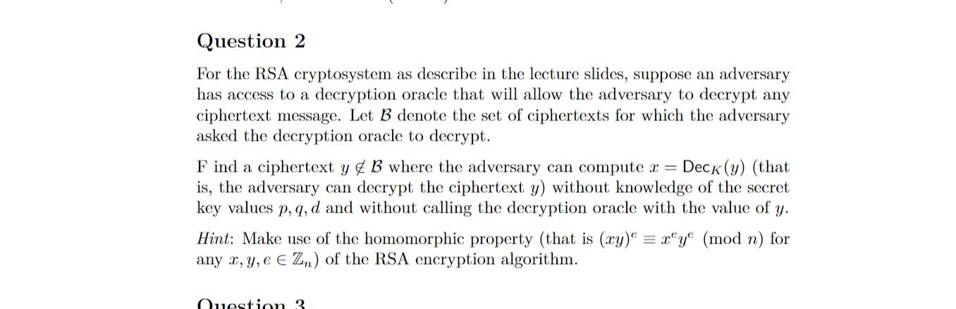 Solved Question 2 For the RSA cryptosystem as describe in | Chegg.com