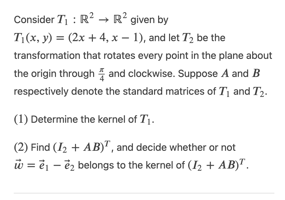 Solved = Consider T : R2 + R2 given by T1(x, y) = (2x + 4, x | Chegg.com