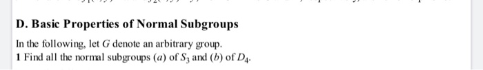 Solved D. Basic Properties of Normal Subgroups In the | Chegg.com