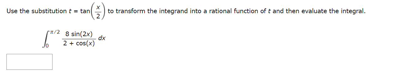 Solved Use the substitution t=tan(2x) to transform the | Chegg.com