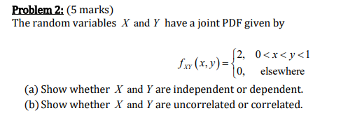 Solved Problem 2: (5 marks) The random variables X and Y | Chegg.com