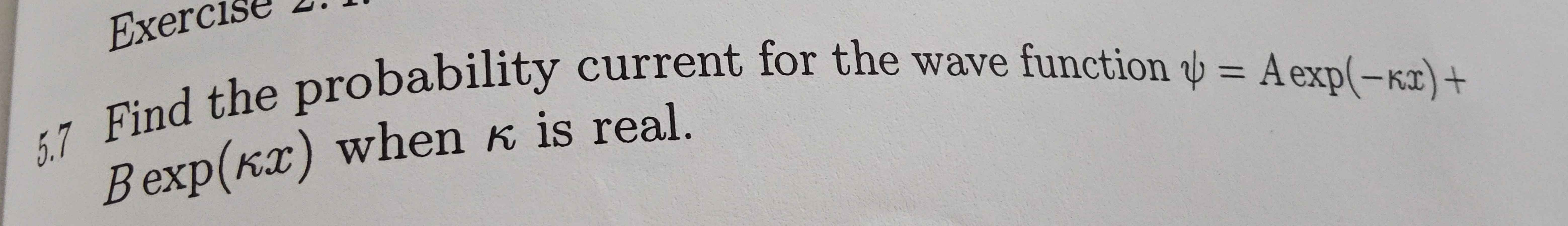 Solved 5.7 ﻿Find the probability current for the wave | Chegg.com