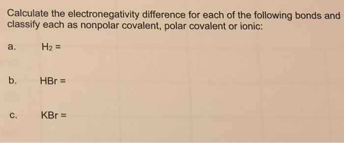 Solved Calculate the electronegativity difference for each | Chegg.com