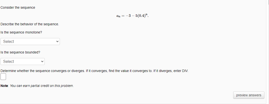 Solved Consider the sequence an=−3−5(0.4)n. Describe the | Chegg.com