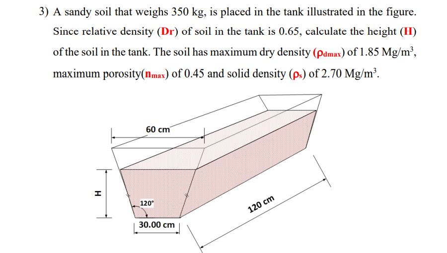 Solved 3) A sandy soil that weighs 350 kg, is placed in the | Chegg.com
