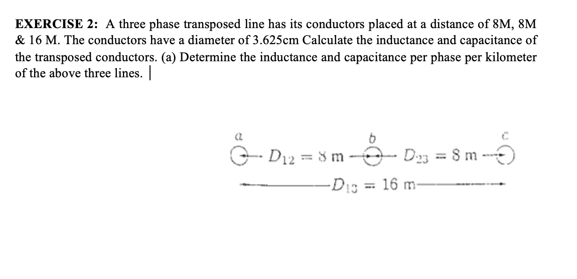 Solved EXERCISE 2: A three phase transposed line has its | Chegg.com