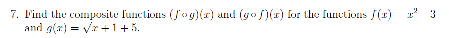 Solved 7. Find the composite functions (f∘g)(x) and (g∘f)(x) | Chegg.com