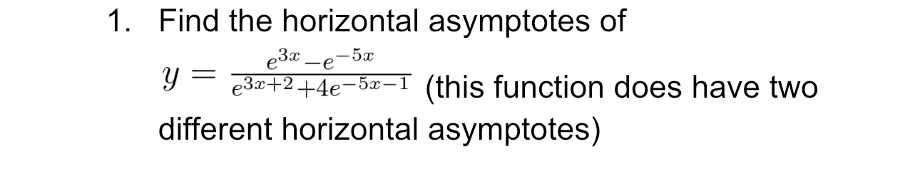 Solved Find the horizontal asymptotes of | Chegg.com