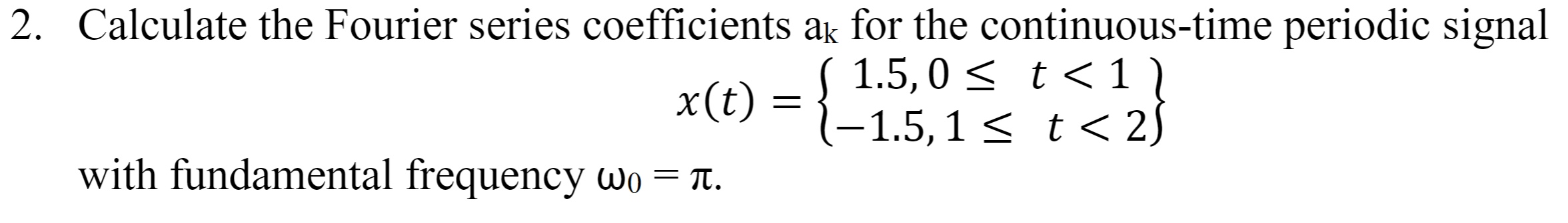 Solved 2 Calculate The Fourier Series Coefficients Ak For