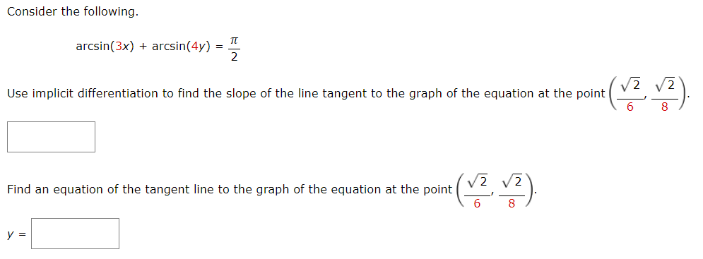 Solved Consider the following.arcsin(3x)+arcsin(4y)=π2Use | Chegg.com