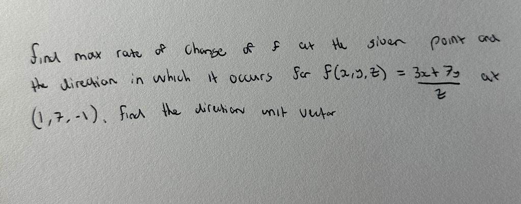 Solved find max rate of chanse of f at the siven point and | Chegg.com